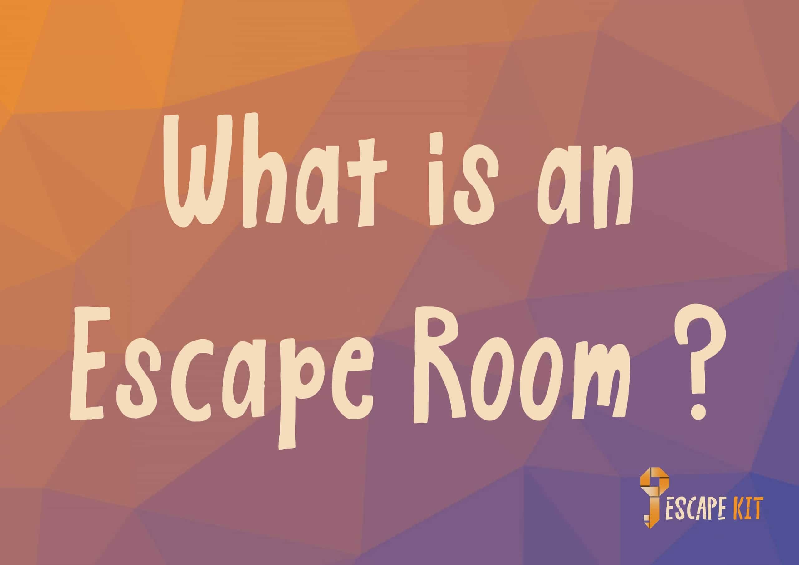Definition - What is an Escape Room ? - House Escape Room